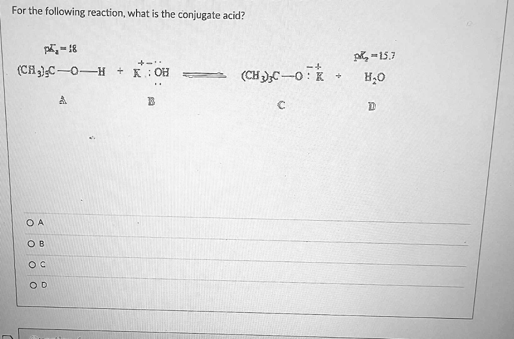 SOLVED: Texts: For the following reaction, what is the conjugate acid ...