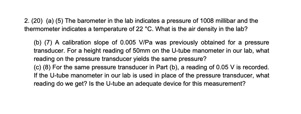 SOLVED: The barometer in the lab indicates a pressure of 1008 millibars ...