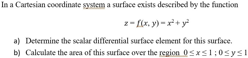 In a Cartesian coordinate system a surface exists described...