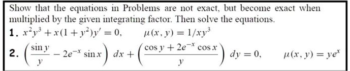 show that the equations problems are not exact but become exact when ...
