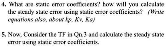 SOLVED: 4. What are static error coefficients? how will you calculate ...