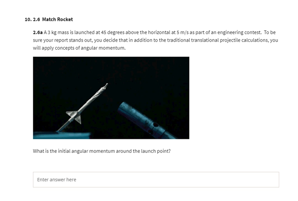 10. 2.6 Match Rocket 2.6a A 3 kg mass is launched at 45 degrees above ...