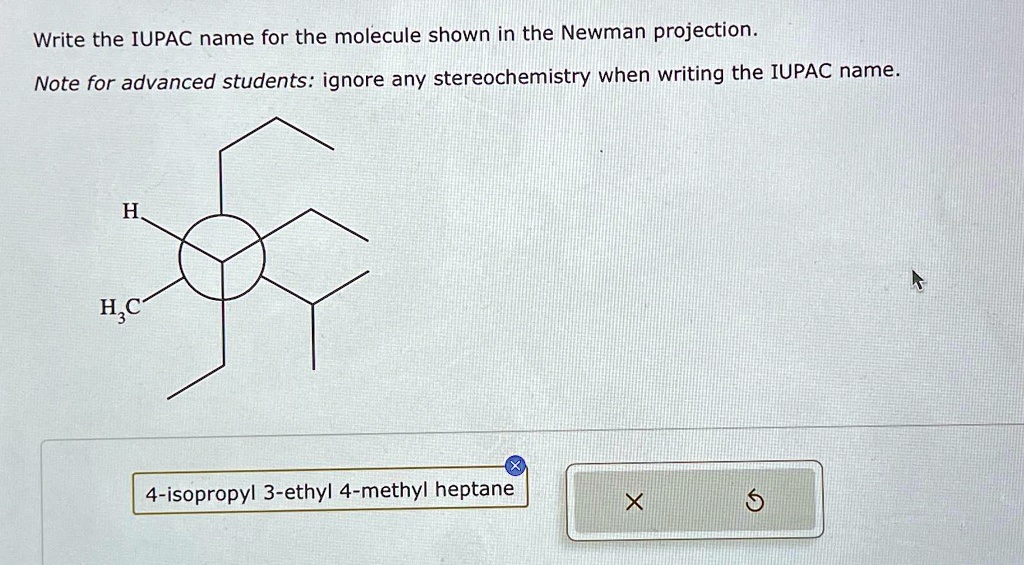 Write the IUPAC name for the molecule shown in the Newman projection ...