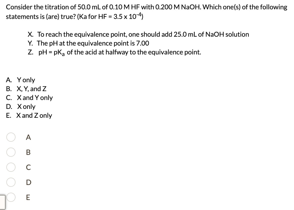 SOLVED: Consider the titration of 50.0 mL of 0.10 M HF with 0.200 M ...