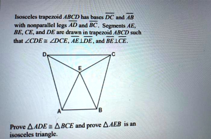 isosceles trapezoid abcd has bases dc and ab with nonparallel legs ad and bc segments ae be ce ...