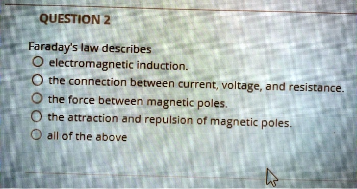 SOLVED: Faraday's law describes electromagnetic induction. It explains ...