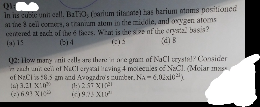 Q1: In its cubic unit cell, BaTiO3 (barium titanate) has barium atoms positioned at the 8 cell ...
