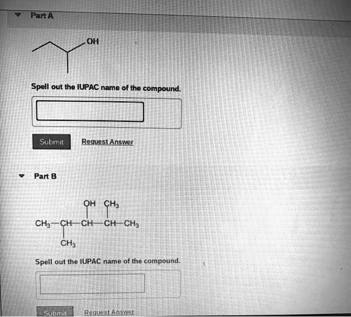 SOLVED: ParA OH Spell out the IUPAC name of the compound: Submit Request AnsWet Part B OH CH3 ...