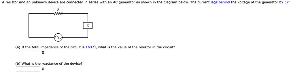 SOLVED: resistor and an unknown device are connected In serles with an AC generator as shown in ...