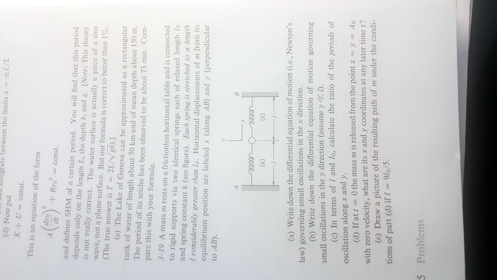 Integrate between the limits x = ±L/2. (d) Now put K + U = const. This ...