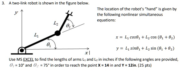 SOLVED: Please do in Excel with step-by-step details on how you got the answers 3. A two-link ...