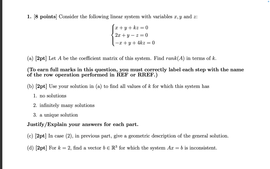 Solved 1 [8 Points] Consider The Following Linear System With Variables X Y And Z X Y Kz 0