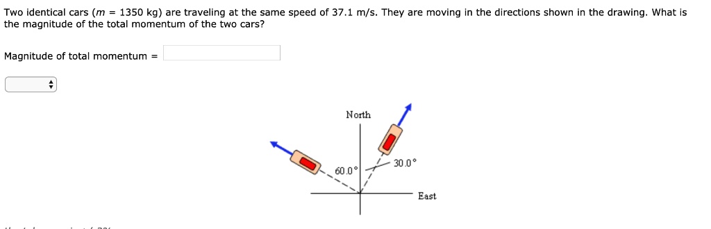 Two identical cars (m = 1350 kg) are traveling at the same speed of 37. ...