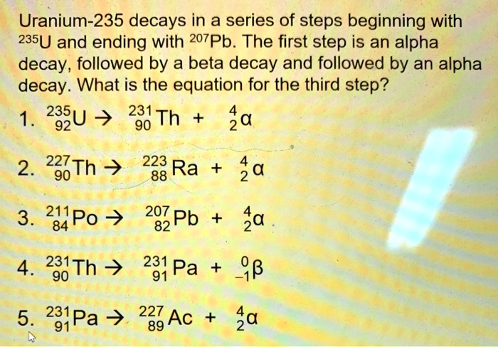 uranium 235 decays in a series of steps beginning with 235u and ending ...