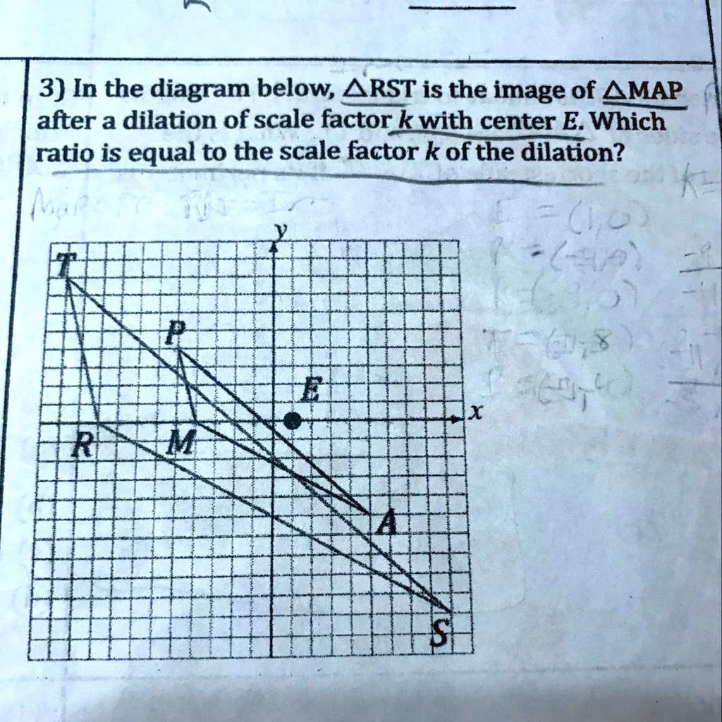 3) In the diagram below, RST is the image of MAP after a dilation of ...