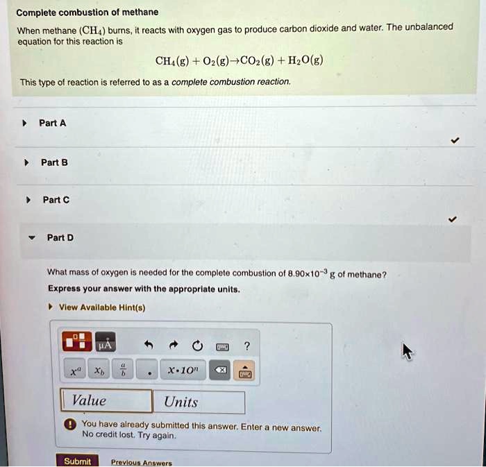 SOLVED: What's the answer to part D? Complete combustion of methane: When methane (CH4) burns ...