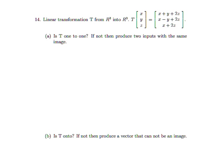 SOLVED: I + y + y + 2z I+22 Linear transformation T from R? into R? Is ...