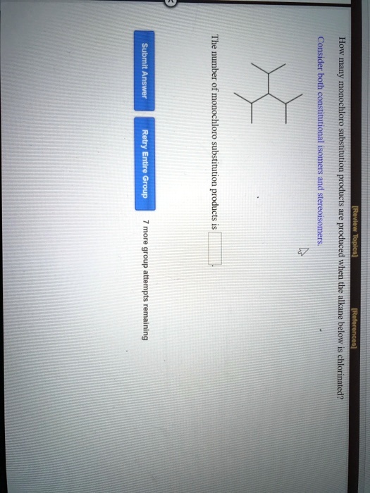 SOLVED: Submit Answer Consider both How many The number of monochloro ... SOLVED: Submit Answer Consider both How many The number of monochloro ...