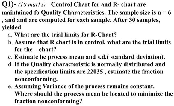 Q1)-(10 marks) Control Chart for and R- chart are maintained fo Quality ...