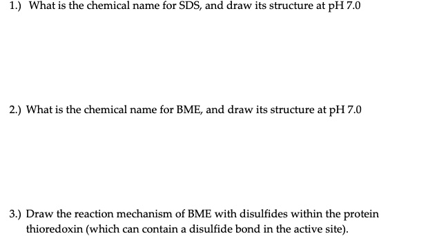 SOLVED: 1.) What is the chemical name for SDS, and draw its structure ...