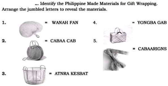 learning task 1 identify the philippine made materials for gift wrappingarrange the jumbled ...