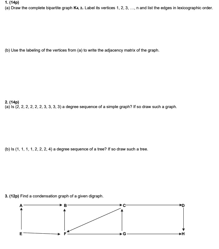 SOLVED: 1. (14p) Draw the complete bipartite graph K4, Label its vertices 2,3 and list the edges ...