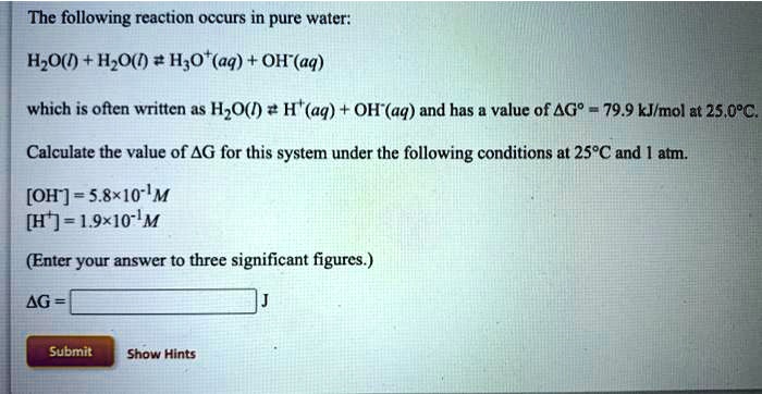 SOLVED: The following reaction occurs in pure water: H2O(l) + H2O(l) â ...