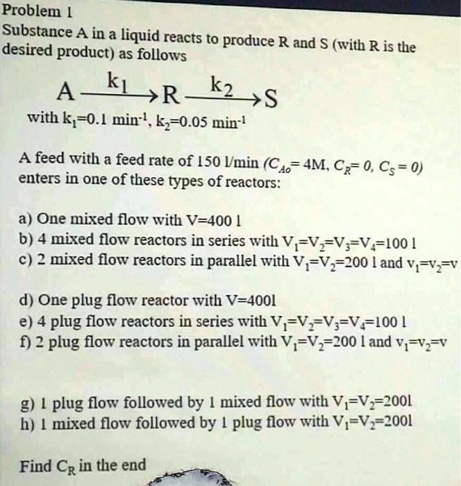 SOLVED: Problem I: Substance A in a liquid reacts to produce R and S ...