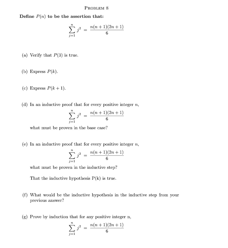 SOLVED: PROBLEM 8 Define P(n) to be the assertion that: X; n(n | 1)(2n + 1) Verify that P(3) is ...