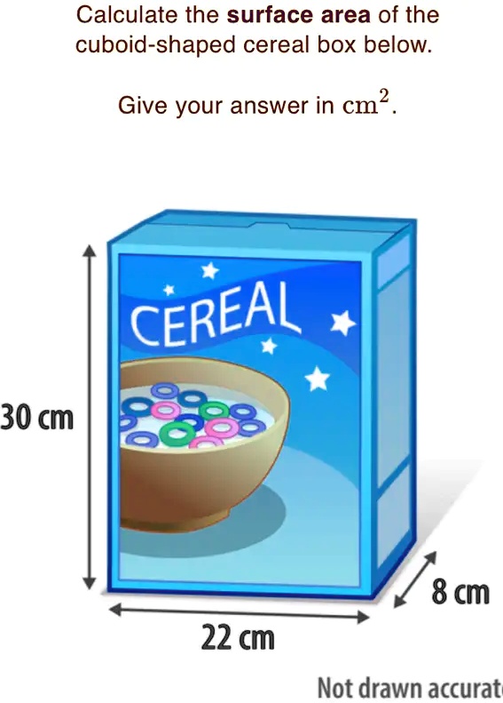 SOLVED: Calculate the surface area of the cuboid-shaped cereal box below: Give your answer in ...