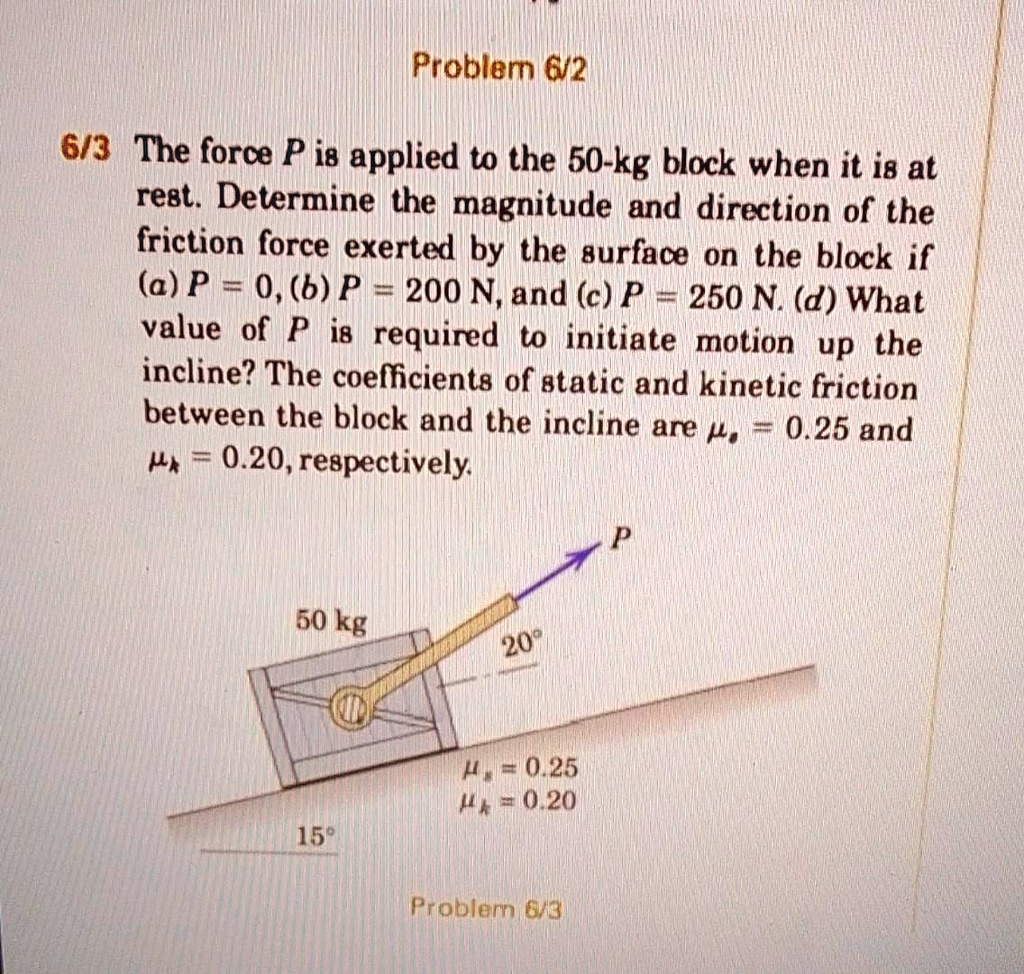 Problem 6/2 6/3 The force P is applied to the 50-kg block when it is at rest. Determine the ...