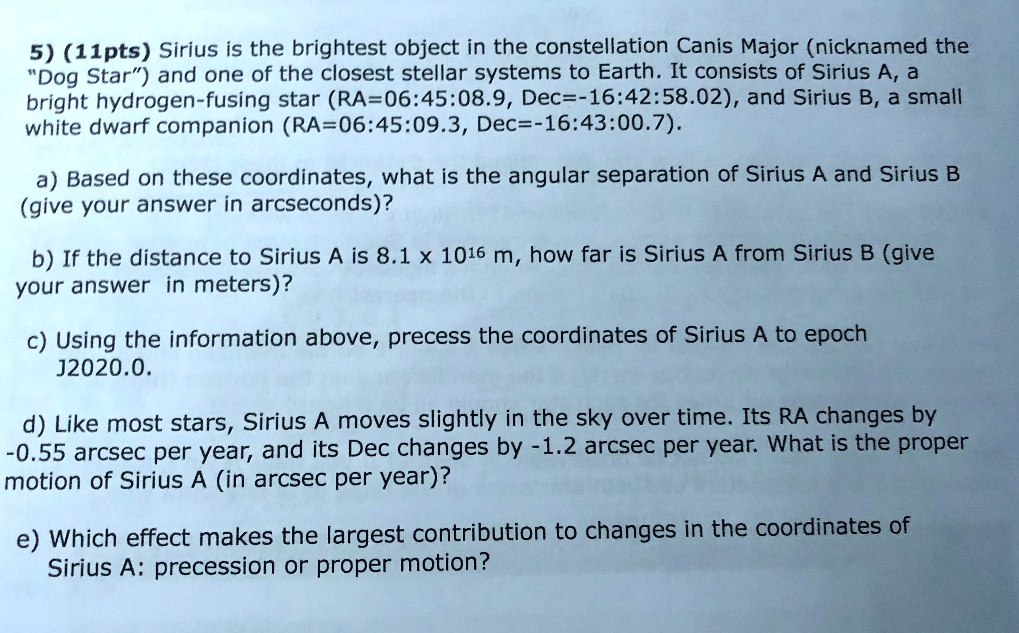 SOLVED: 5) (11 pts) Sirius is the brightest object in the constellation ...