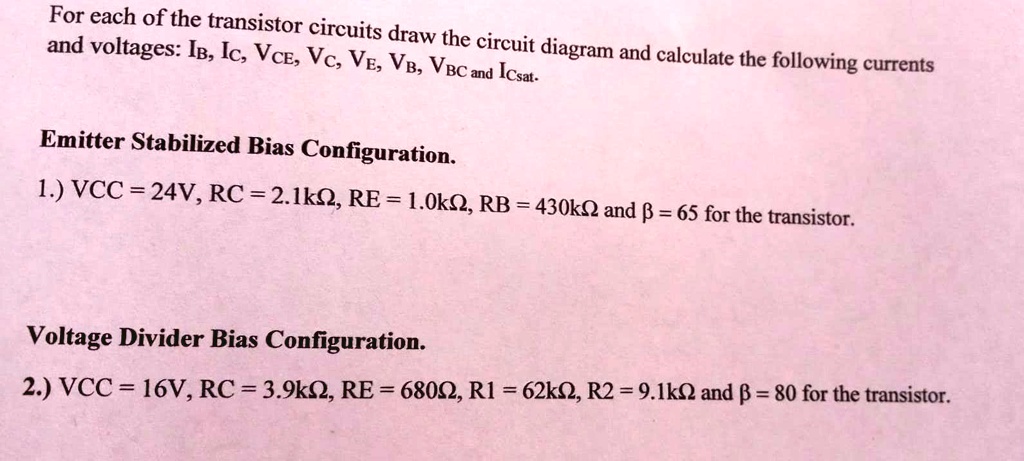 SOLVED: For each of the transistor circuits, draw voltages: IB, Ic; VcE, the circuit Vc; VE, and ...