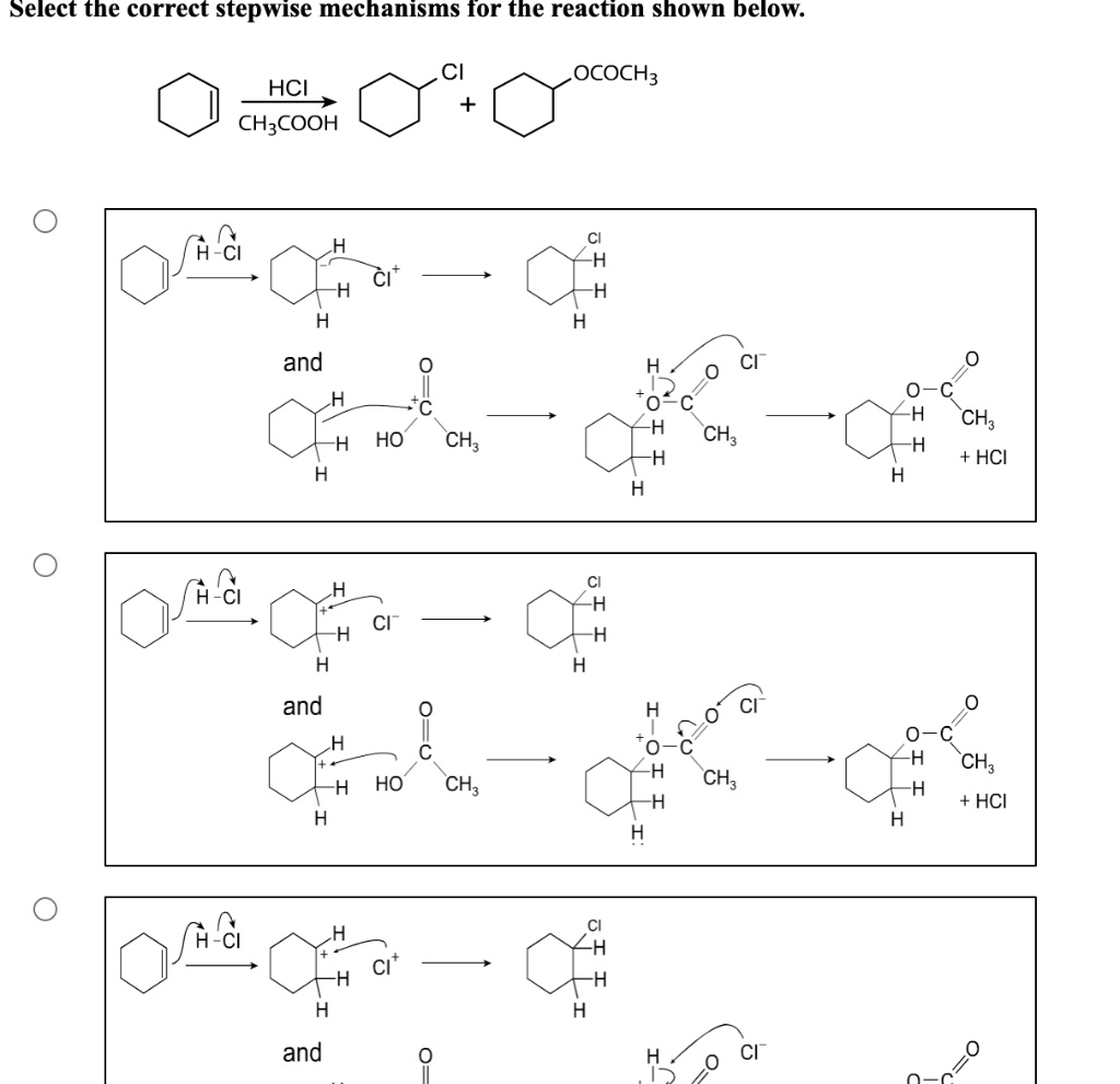 SOLVED: Select the correct stepwise mechanisms for the reaction shown ...