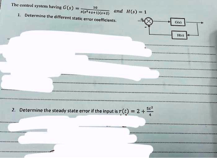 SOLVED: Texts: 10 and H(s) = 1 1. Determine the different static error coefficients. G(s) H(s)