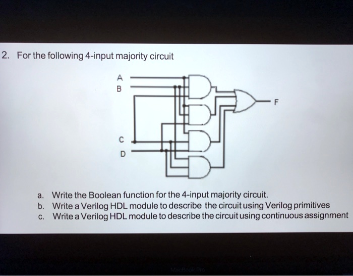 Solved 2for The Following 4 Input Majority Circuit A B C D A Write The Boolean Function For