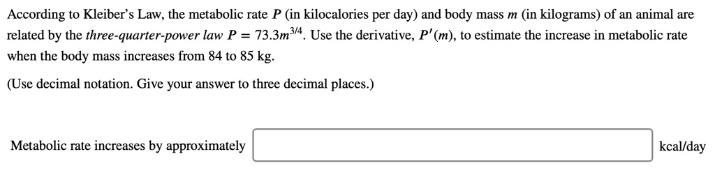 according to kleibers law the metabolic rate p in kilocalories per day ...