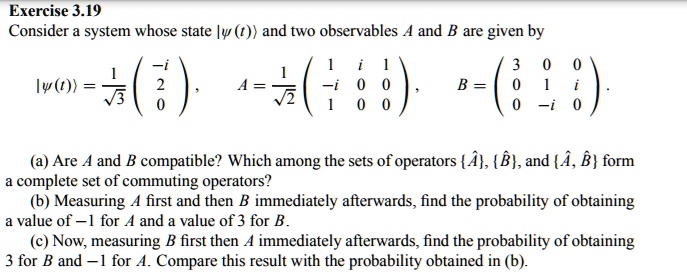 exercise 319 consider a system whose state t and two observables a and b are given by wt a are a ...