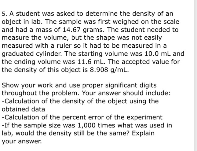 SOLVED: A student was asked to determine the density of an object in lab The sample was first ...