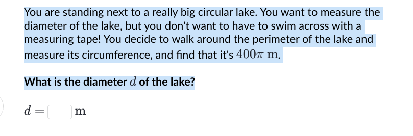 You are standing next to a really big circular lake. You want to ...