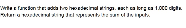 Solved In C Write A Function That Adds Two Hexadecimal Stringseach As Long As 1000 Digits 3547