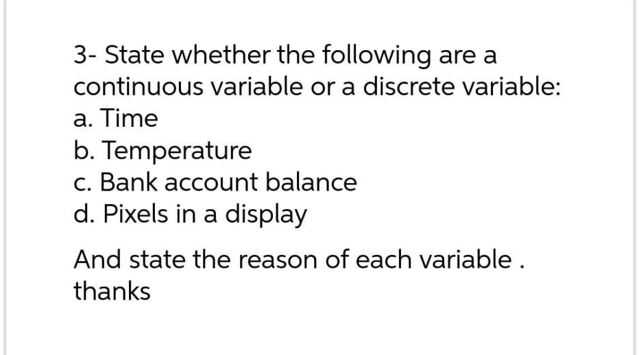 SOLVED: Please do fast don't waste time 3- State whether the following ...
