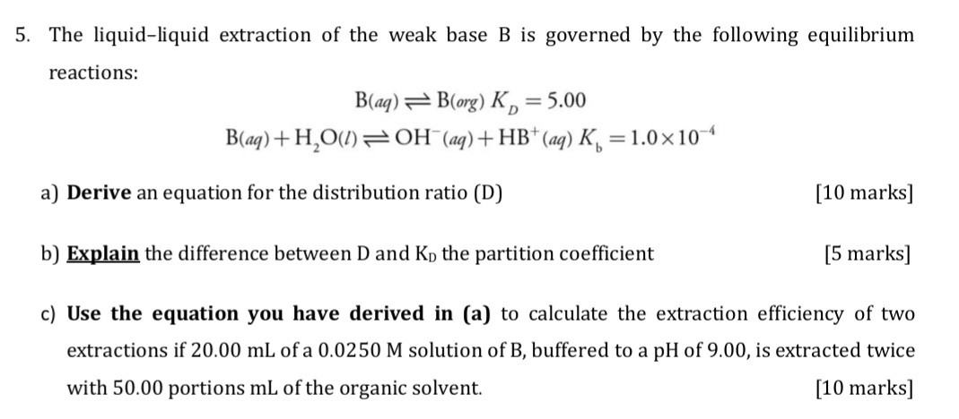 5. The liquid-liquid extraction of the weak base B is governed by the ...