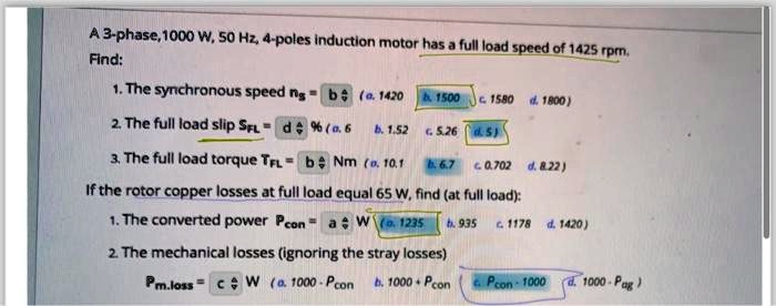 SOLVED: A 3-phase, 1000 W, 50 Hz, 4-pole induction motor has a full ...