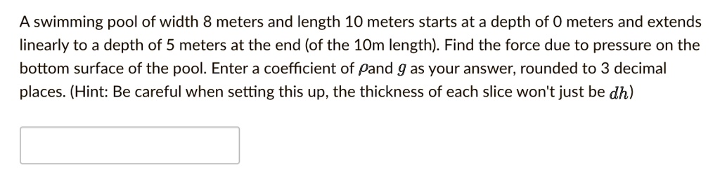 a swimming pool of width 8 meters and length 10 meters starts at a ...