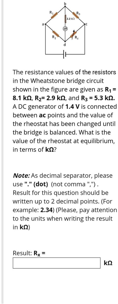 SOLVED: Oae The resistance values of the resistors in the Wheatstone ...