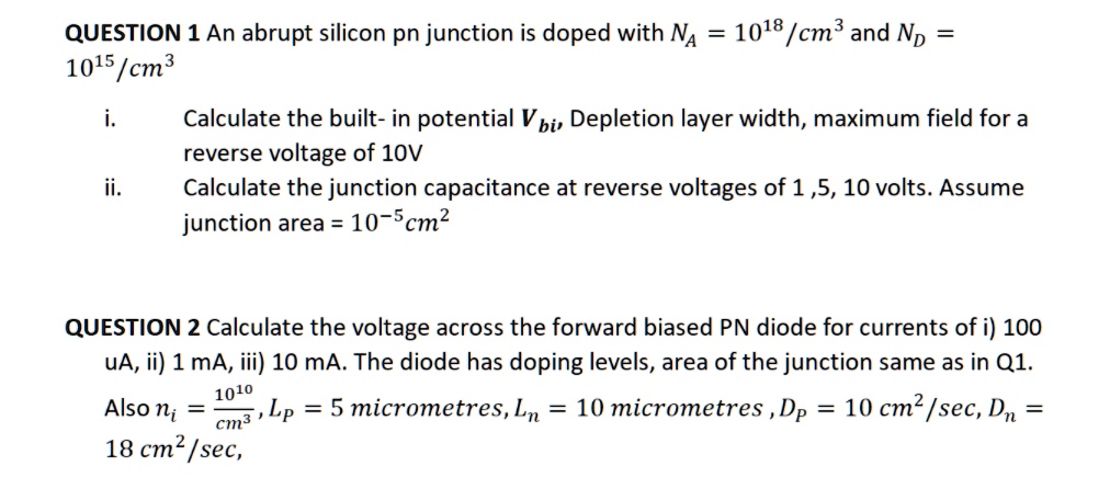 SOLVED: QUESTION 1: An abrupt silicon pn junction is doped with NA = 10 ...
