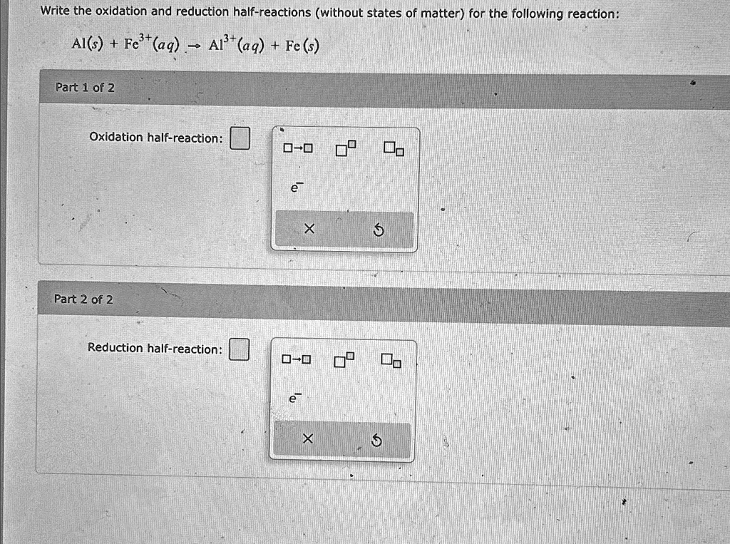 Write the oxidation and reduction half-reactions (without states of ...