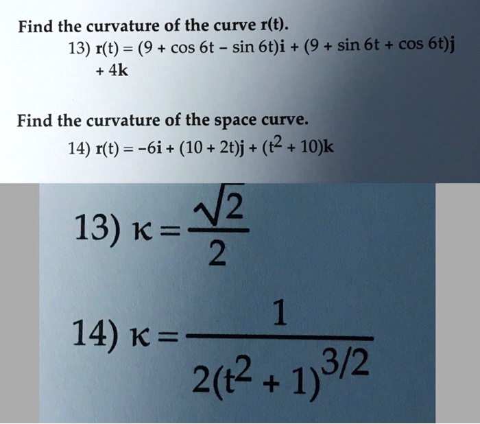 Solved Find The Curvature Of The Curve R T 13 R T 9 Cos 6t Sin 6t I 9 Sin 6t Cos