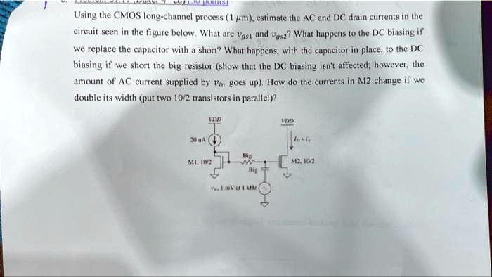 SOLVED: Using the CMOS long-channel process, estimate the AC and DC ...